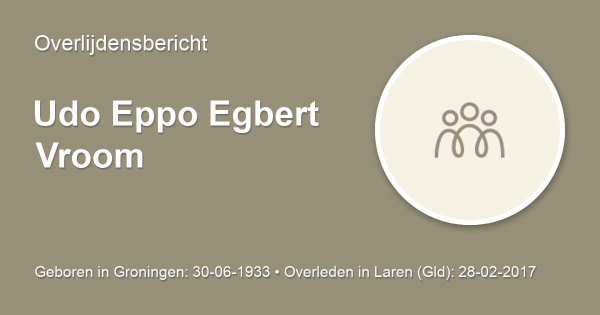 Udo Eppo Egbert Vroom 28 februari 2017 • overlijdensbericht en ...