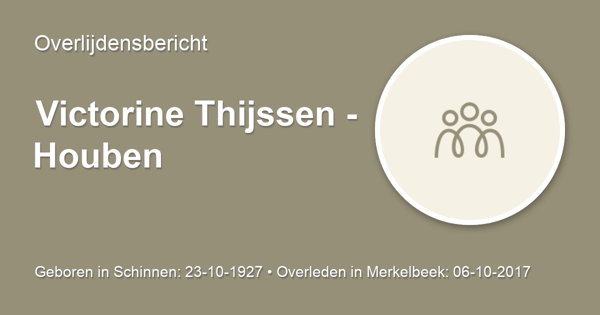Victorine Thijssen - Houben 6 oktober 2017 • overlijdensbericht en condoleances - Mensenlinq