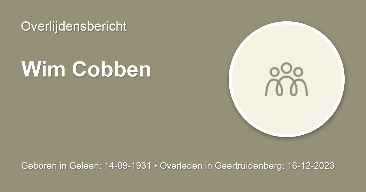 Wim Cobben 16 december 2023 • overlijdensbericht en condoleances ...