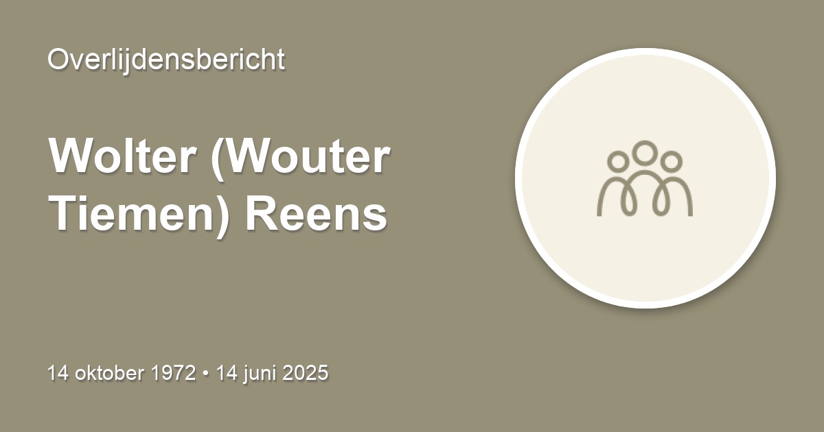 Wolter (Wouter Tiemen) Reens 14 juni 2025 • overlijdensbericht en ...