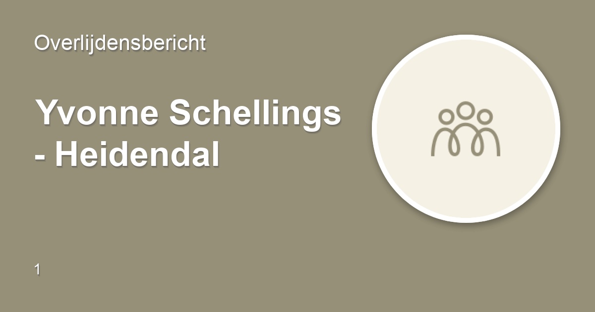 Yvonne Schellings - Heidendal 21 oktober 2012 • overlijdensbericht en ...